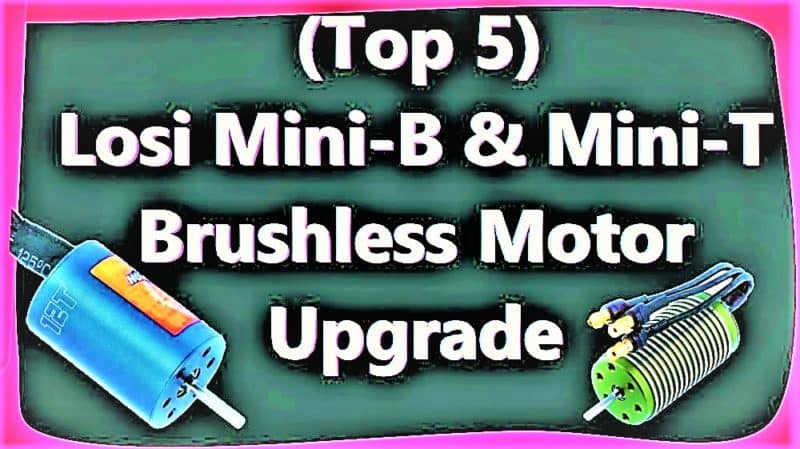 (Top 5) Losi Mini-B & Mini-T Brushless Motor Upgrade | RC Guided